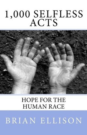 1,000 Selfless Acts by Brian Ellison | Goodreads