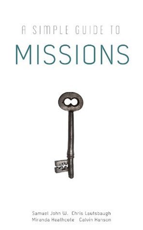 A Simple Guide to Missions by Samuel John Werner | Goodreads