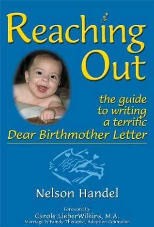 Reaching Out: The Guide to Writing a Terrific Dear Birthmother Letter ...