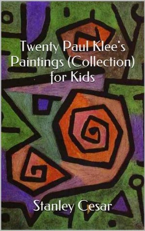 Twenty-Four Paul Klee's Paintings (Collection) for Kids by Stanley ...