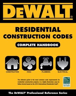 DEWALT Residential Construction Codes, Complete Handbook by Lynn ...