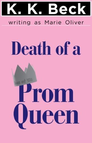 Death of a Prom Queen by K.K. Beck | Goodreads