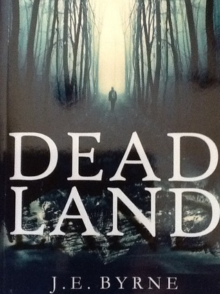 Dead Land (Dead Land Series, #1) by J.E. Byrne | Goodreads