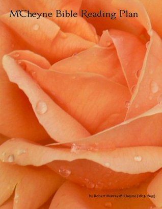 M'Cheyne Bible Reading Plan by Robert Murray M'Cheyne | Goodreads