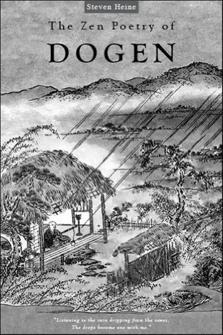 The Zen Poetry of Dogen: Verses from the Mountain of Eternal Peace by Steven Heine | Goodreads