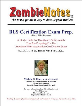 Zombie Notes BCLS Certification Exam Prep. by Michele G. Kunz | Goodreads