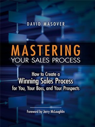 Mastering Your Sales Process: How to Create a Winning Sales Process for ...