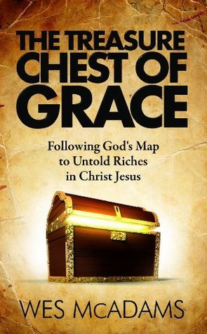 The Treasure Chest of Grace: Following God's Map to Untold Riches in ...