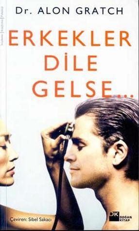Erkekler Dile Gelse by Alon Gratch | Goodreads