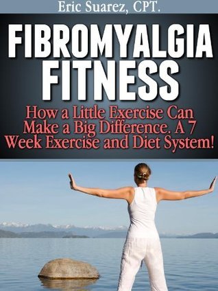 Fibromyalgia Fitness, How a Little Exercise Can Make a Big Difference ...