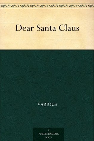 Dear Santa Claus by Various | Goodreads