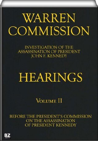 Warren Commission (2 of 26): Hearings Vol. II by Warren Commission ...