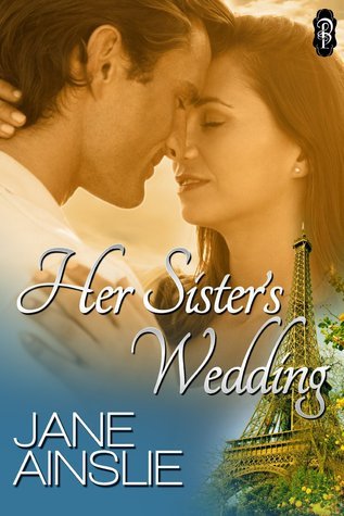 Her Sister's Wedding by Jane Ainslie | Goodreads