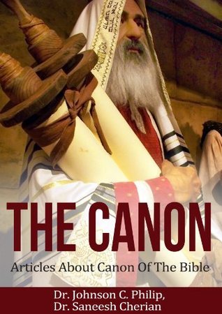 The Canon: Selected Topics In Canon Of The Bible by Johnson C. Philip ...