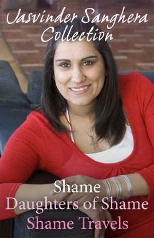 The Jasvinder Sanghera Ebook Collection: Shame, Daughters of Shame & Shame Travels by Jasvinder ...