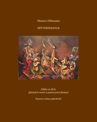 Mythomania by Jiří Zygma / Matteo Difumato | Goodreads