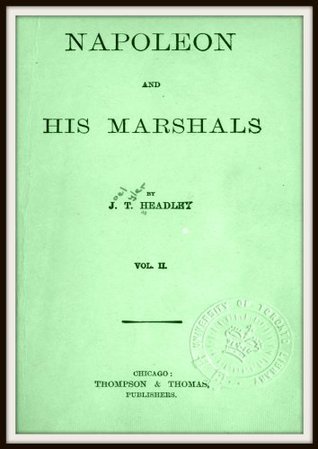Napoleon and His Marshals V2 by Joel Tyler Headley | Goodreads