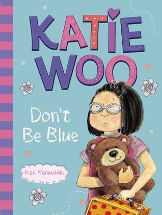 Katie Woo, Don't Be Blue by Fran Manushkin | Goodreads