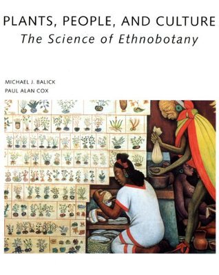 Plants, People, and Culture: The Science of Ethnobotany by Michael J ...