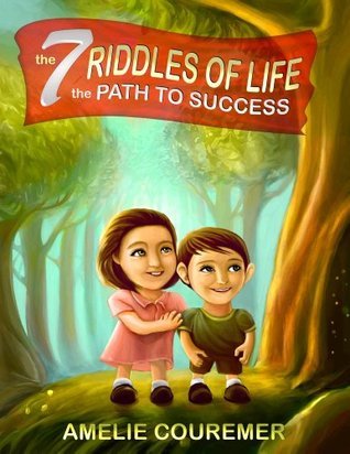 The Seven Riddles of Life: The Path to Success by Amelie Couremer ...
