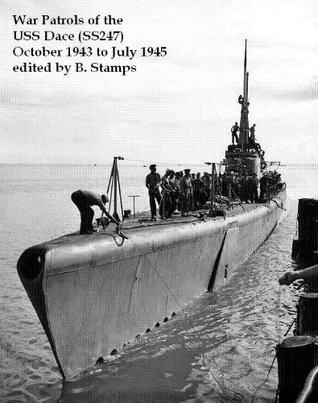 War Patrols of the USS Dace (SS247) by B. Stamps | Goodreads