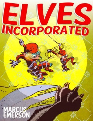 Elves Incorporated by Marcus Emerson | Goodreads