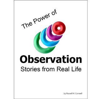The Power of Observation - Stories from Real Life by Russell H. Conwell ...