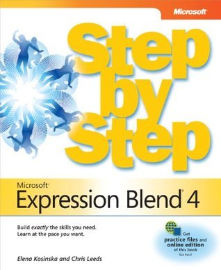 Microsoft® Expression Blend® 4 Step by Step by Chris Leeds | Goodreads