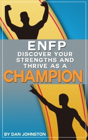 The ENFP Superhero: Discover Your Superpowers and Thrive as a “Champion ...