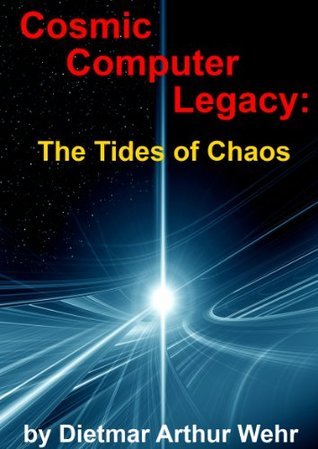 Cosmic Computer Legacy: The Tides of Chaos: scifi action and adventure ...