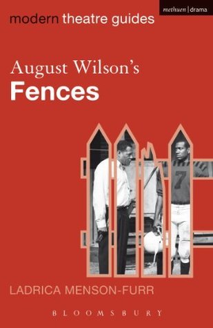 August Wilson's Fences (Modern Theatre Guides) by Ladrica Menson-Furr ...