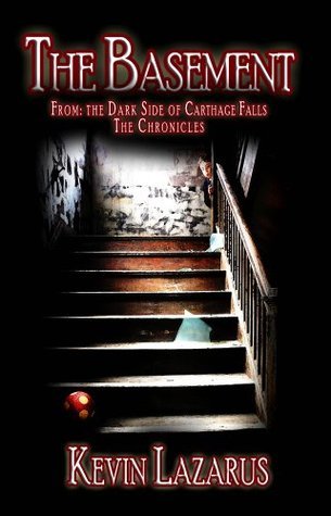 The Basement (Dark Side of Carthage Falls Book 6) by Kevin Lazarus ...