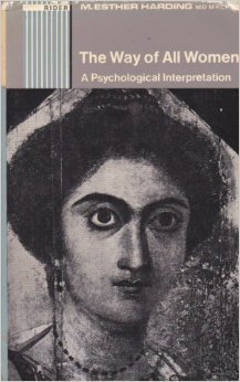The Way of All Women: A Psychological Interpretation by Mary Esther ...