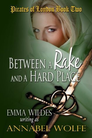 Between a Rake and a Hard Place by Annabel Wolfe | Goodreads
