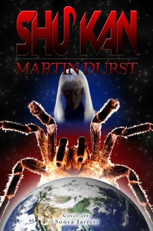 SHU'KAN (The Incursion Series Book 1) by Martin Durst | Goodreads