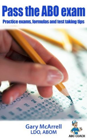 Pass the ABO exam by Gary McArrell | Goodreads