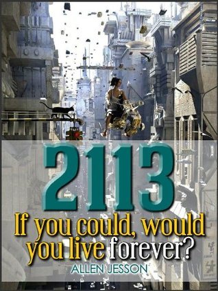 Twenty One Thirteen (2113) by Allen Jesson | Goodreads