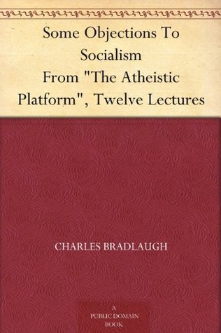 Some Objections To Socialism From "The Atheistic Platform", Twelve ...