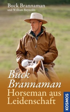 Buck Brannaman - Horseman aus Leidenschaft by Buck Brannaman | Goodreads