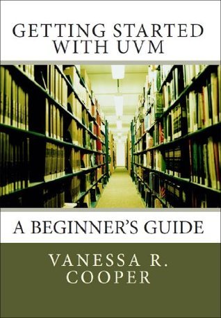 Getting Started with UVM: A Beginner's Guide by Vanessa R. Cooper | Goodreads