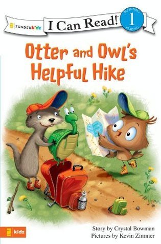 Otter and Owl's Helpful Hike: Level 1 by Crystal Bowman | Goodreads