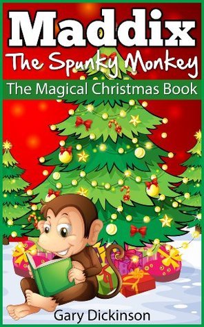 Christmas Books For Kids: Maddix The Spunky Monkey’s Magical Christmas ...