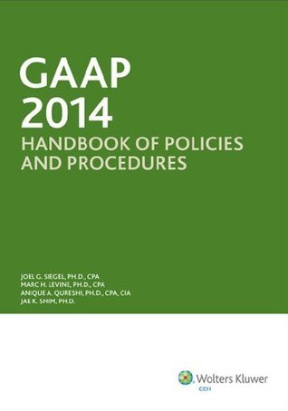GAAP Handbook of Policies and Procedures (2014) by Joel G. Siegel ...