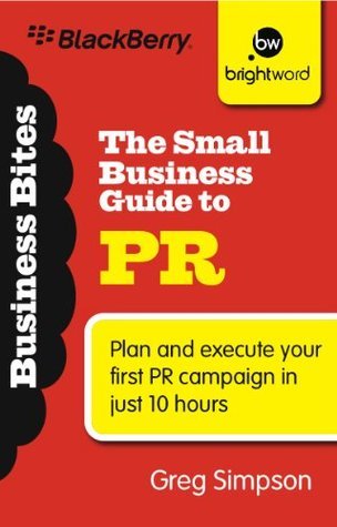 The Small Business Guide to PR: Plan and execute your first PR campaign ...
