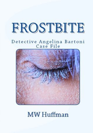 Frostbite by M.W. Huffman | Goodreads