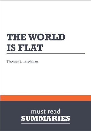 Summary: The World is Flat by Thomas L. Friedman by Must Read Summaries ...