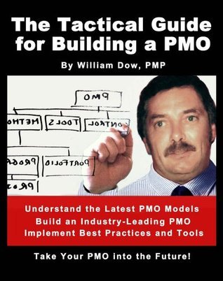 The Tactical Guide for Building a PMO by William Dow | Goodreads