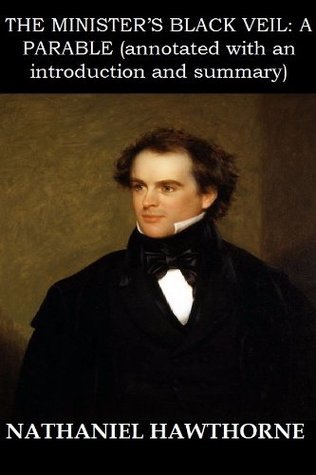 The Minister's Black Veil: A Parable by Nathaniel Hawthorne | Goodreads