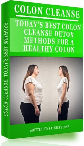 Colon Cleanse: Today's Best Colon Cleanse Detox Methods for a Healthy ...