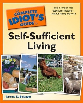 The Complete Idiot's Guide to Self-Sufficient Living by Jerome D ...